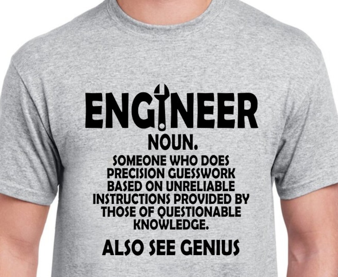 Funny Engineers T-shirt, Engineering Gift, Engineers Graduation Gift, Fathers Day Gift - Etsy