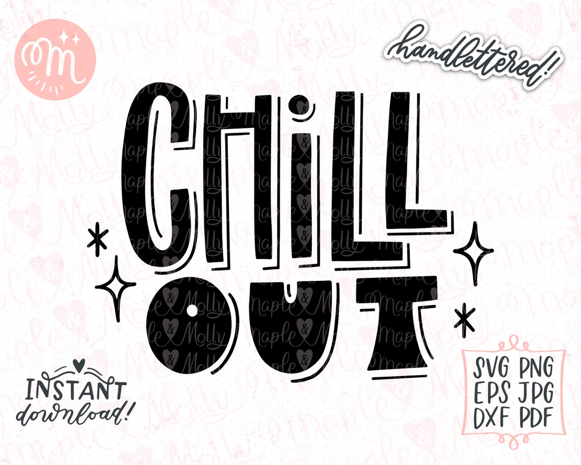 Chill Out Svg Good Vibes Svg Relax Svg Hand Lettered Svg - Etsy