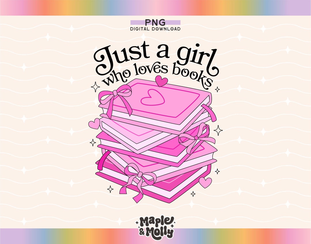 Just A Girl Who Loves Books Png Bookish Girlie Coquette Cute Pink Bow ...
