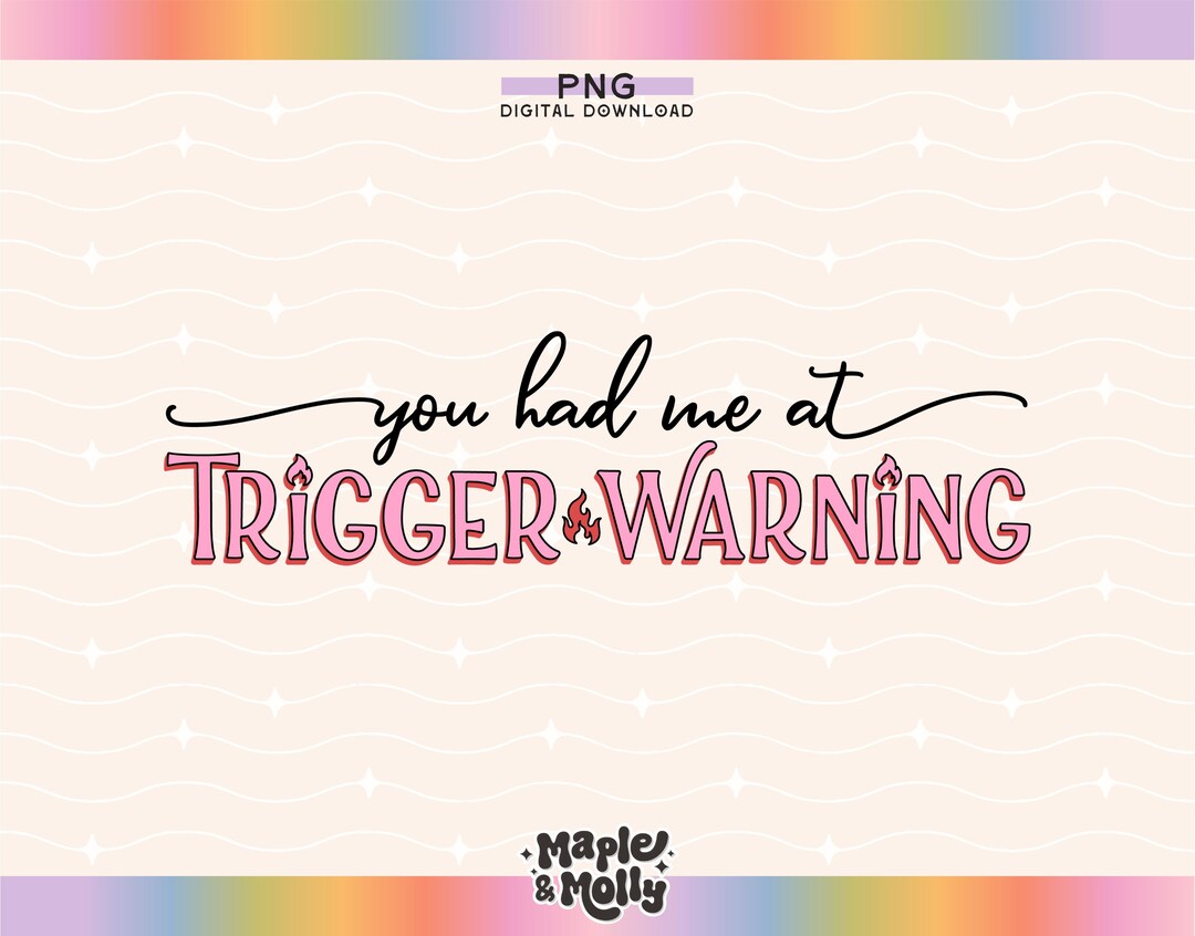 You Had Me at Trigger Warning Reading Smut Png Dirty Book Lover Bookish ...