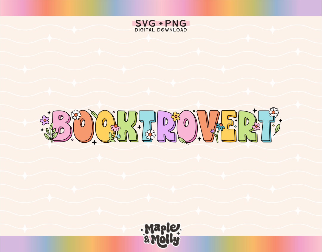 Booktrovert Svg Reading Png Bookish Book Lover Booktok Bookworm ...