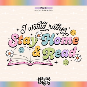 Would Rather Stay Home and Read Png Bookish Girlie Bookworm Booktrovert ...