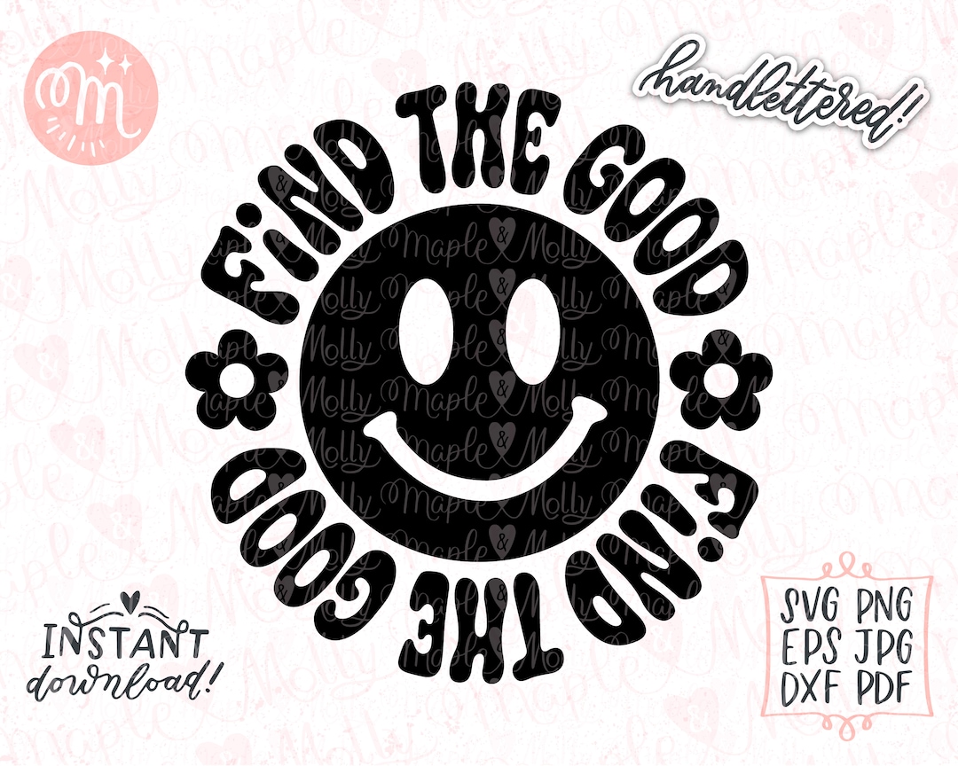 Find the Good Svg, Inspirational Svg, Self Love Svg, Positive Svg, Be ...