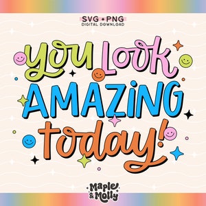 You Look Amazing Svg Png Sublimation Design Mental Health Svg Positive ...