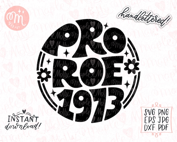 Pro Roe 1973 Svg Protect Roe Svg Womens Right Svg - Etsy