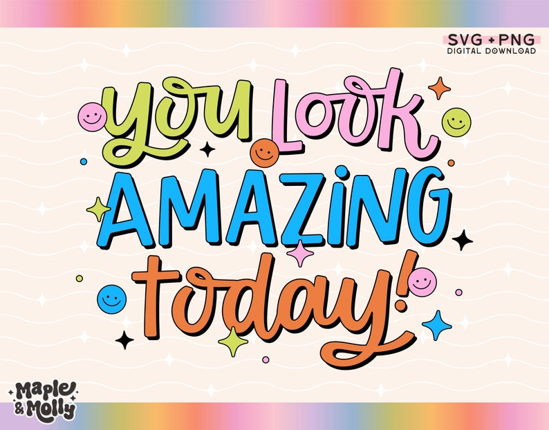 You Look Amazing Svg Png Sublimation Design Mental Health Svg - Etsy