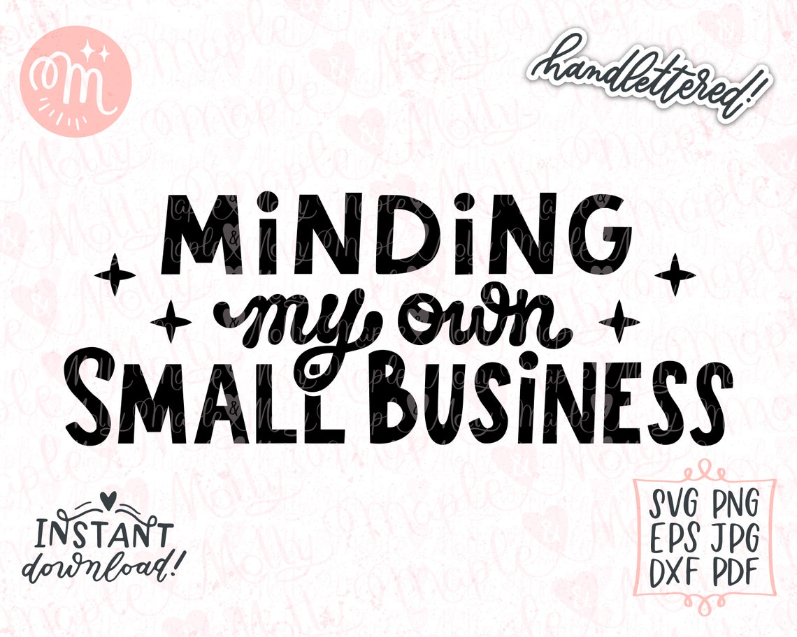 Small Business Svg, Minding My Own Small Business Svg, Entrepreneur Svg ...