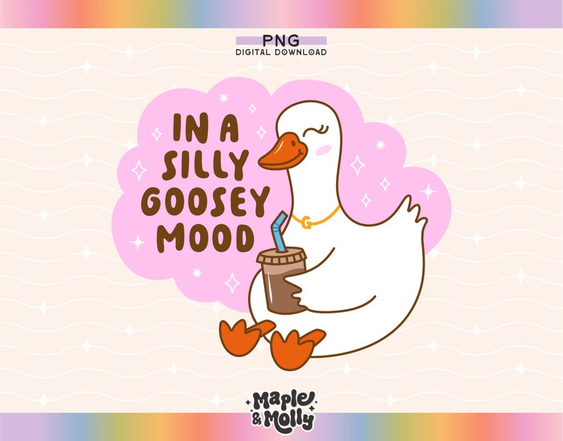 In A Silly Goosey Mood Png Funny Goose Iced Coffee Silly Goose University Silly Goose on the ...