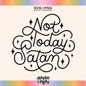 Not Today Satan Svg Png Funny Christian Quote Anxious Anxiety Sarcastic ...