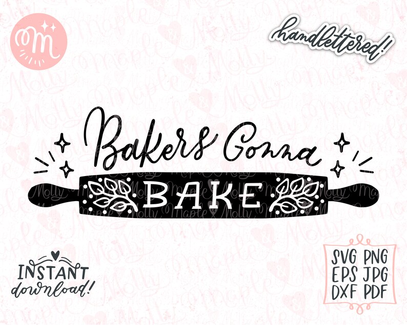 Bakers Gonna Bake Svg Baker Svg Baking Svg Hand Lettered - Etsy