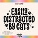 Easily Distracted by Cats SVG Cat Lover PNG Cat Mom Crazy Cat Lady ...