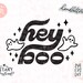 Hey Boo Svg Boo Svg Ghost Svg Ghouls Svg Spooky Vibes Svg - Etsy