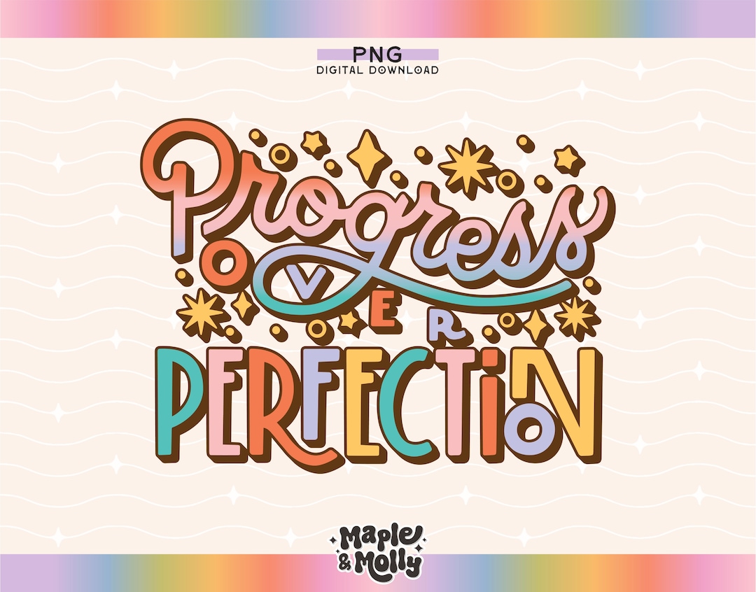 Progress Over Perfection PNG Positivity Sublimation PNG Mental Health ...