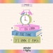 Its Book O'clock Png Bookish Girlie Reading Book Club Babe Bookworm ...
