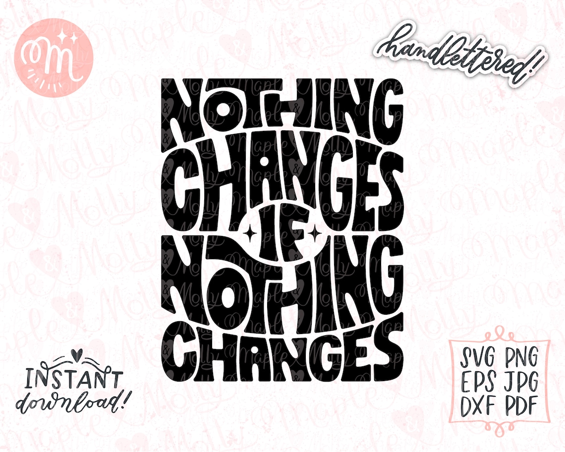 Nothing Changes If Nothing Changes Svg Mental Health Svg - Etsy