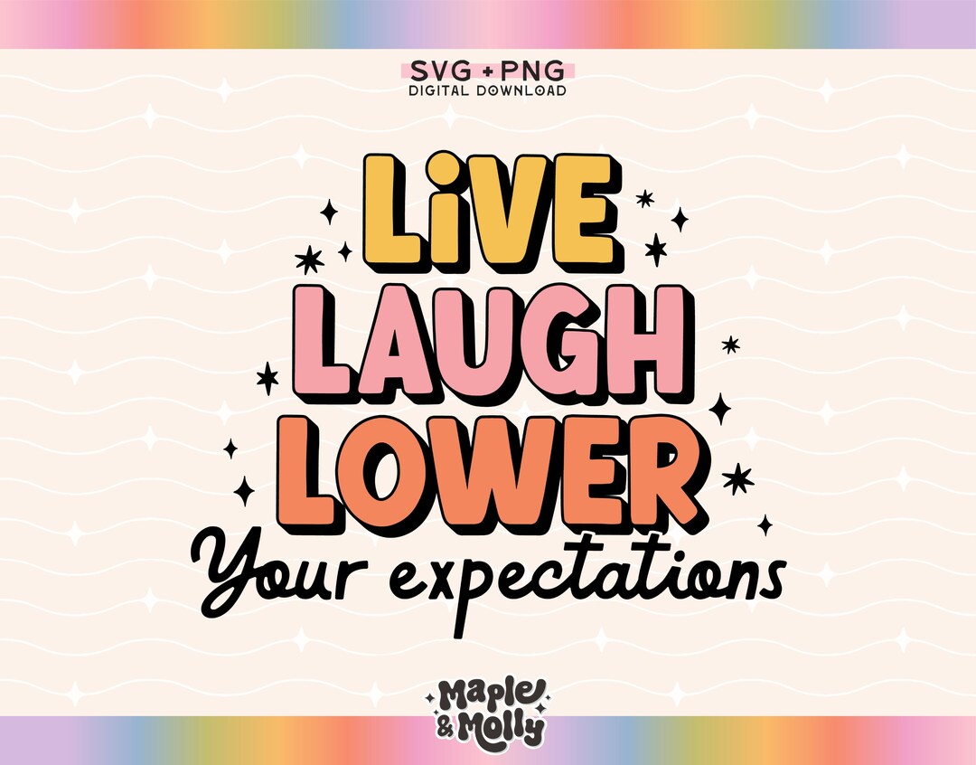Lower Your Expectations Svg Png Sublimation Design Sassy Svg Sarcastic ...