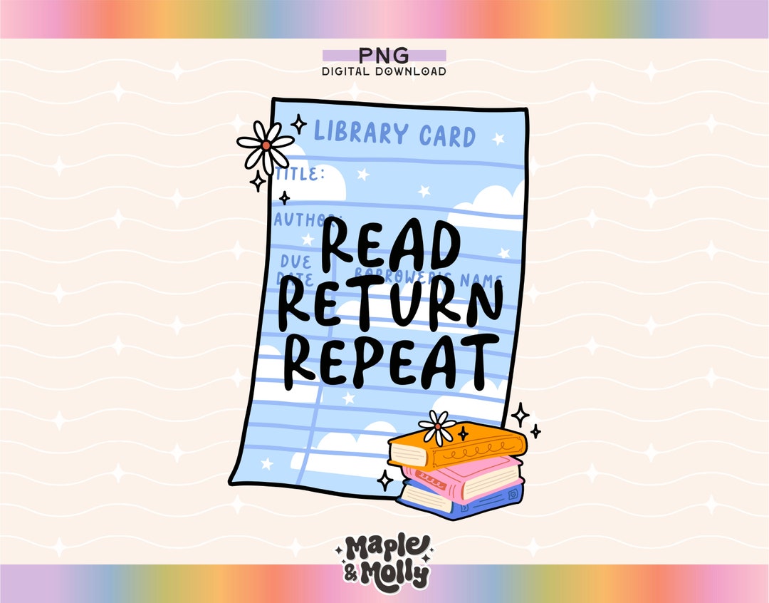 Read Return Repeat Library Book Lover Png Bookish Reading Book Tok Book ...