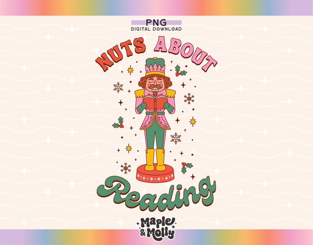 Nuts About Reading Nutcracker Png Funny Christmas Book Lover Bookish ...
