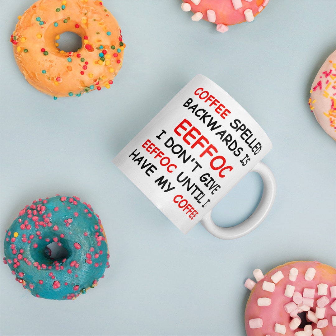 Coffee Spelled Backwards is Eeffoc Mug Funny Coffee Cup Men Women - Etsy