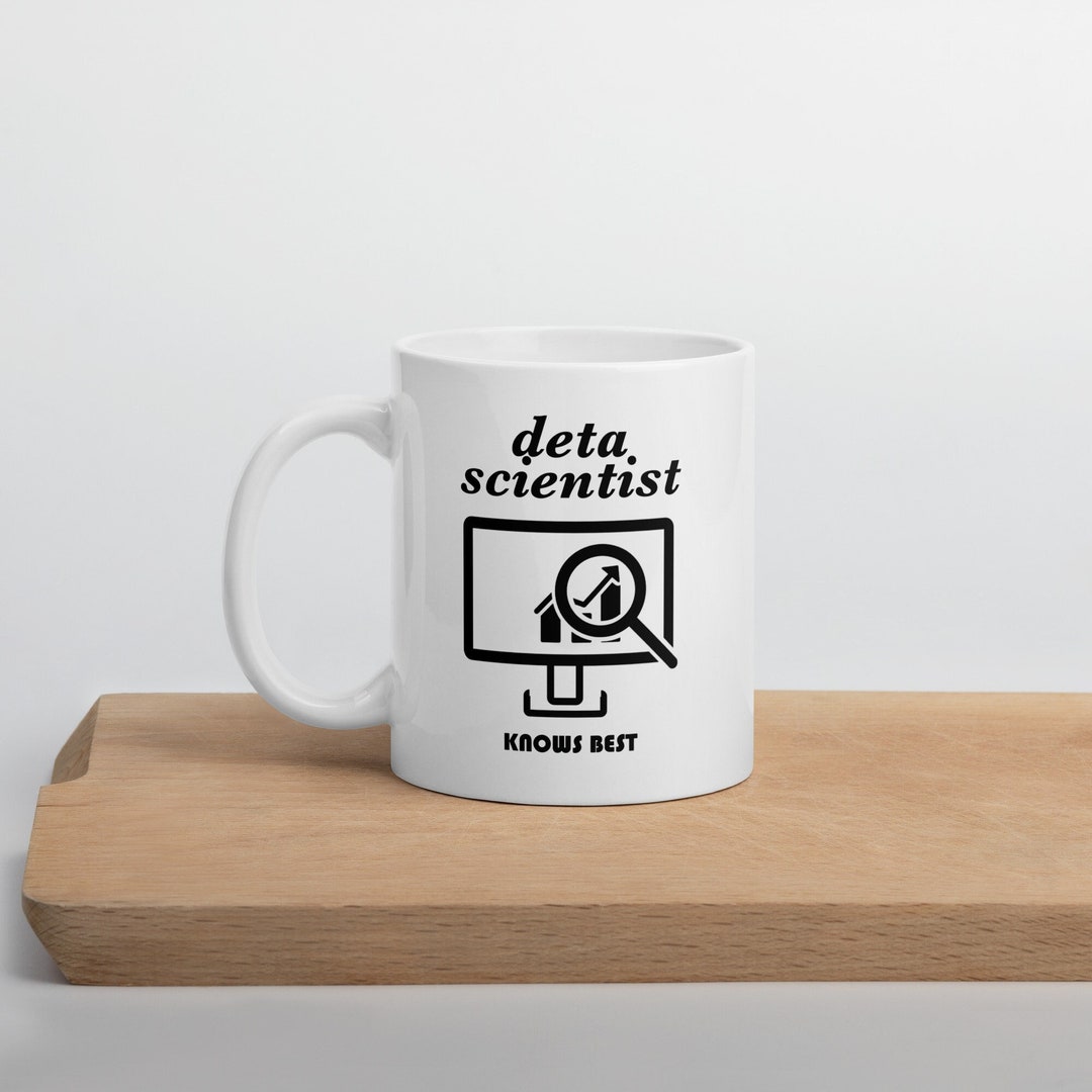 Data Scientist Mug, Programmer Gift, Data Engineer, Scientist Coffee ...