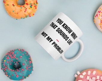 Not My Problem Mug | Etsy