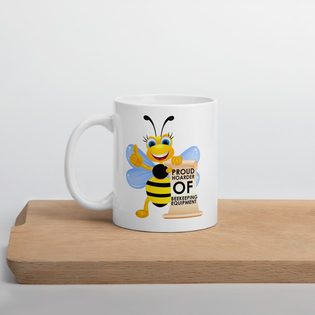 Proud Hoarder of Bee Keeping Equipment | Beekeeping Coffee Mug ...