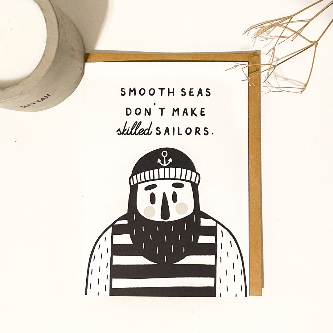 Smooth Seas Don’t Make Skilled Sailors | Nautical Greeting Card ...
