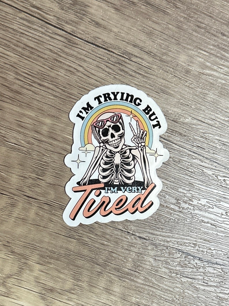 Tired Sticker, Skeleton Sticker, I'm Trying but I'm Very Tired, Retro ...