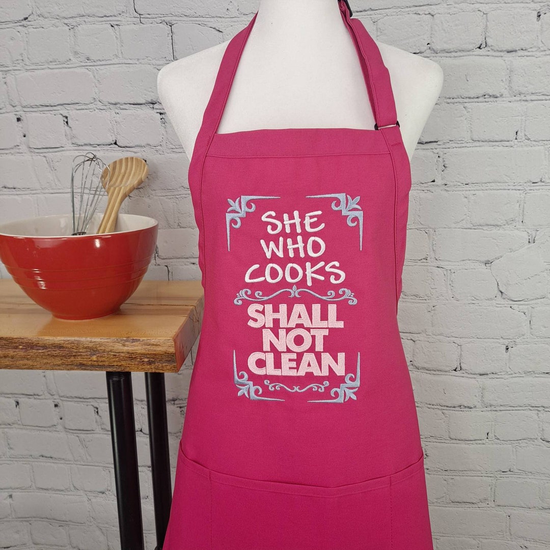 She Who Cooks Shall Not Clean Mom Sayings Embroidery Kitchen Baking ...