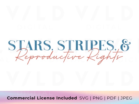Stars Stripes and Reproductive Rights SVG / Fourth of July - Etsy