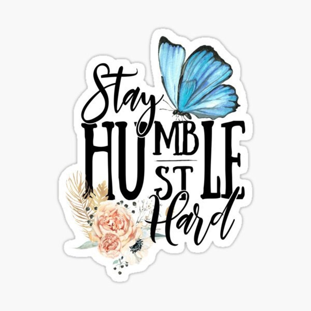 Stay Humble Hustle Hard Sticker - Etsy