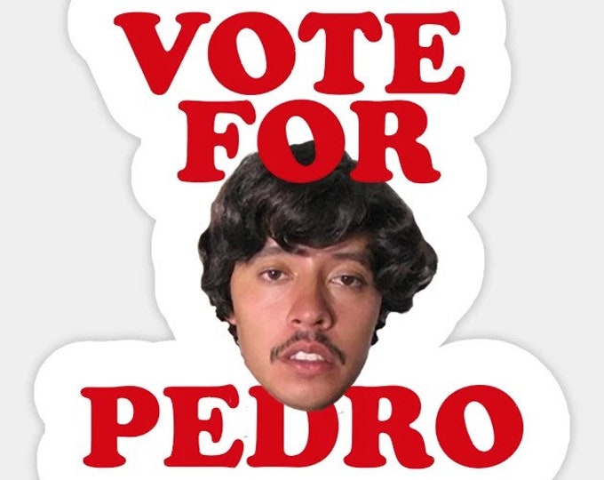 Vote for Pedro Sticker Handmade Waterproof - Etsy