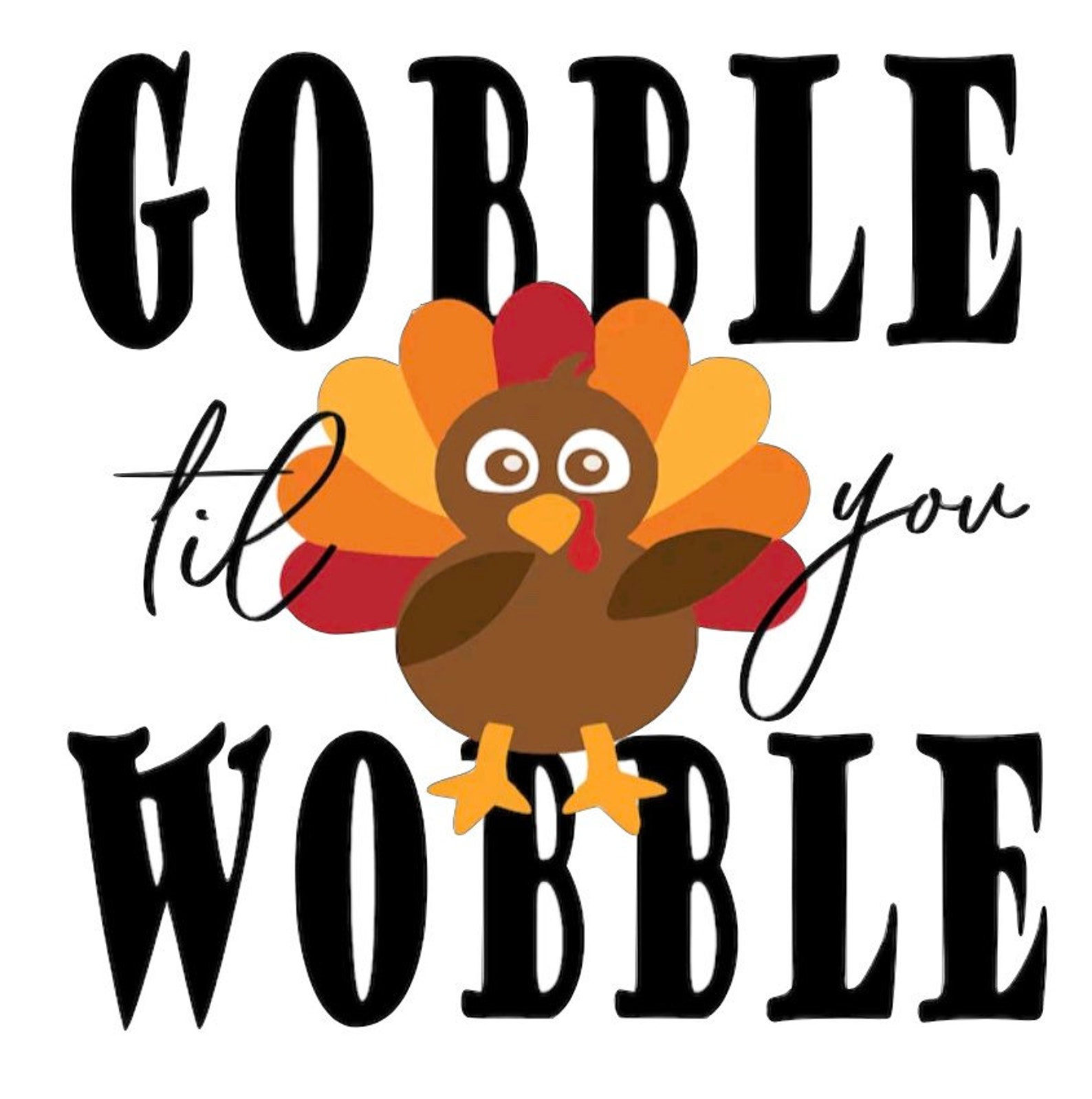 Gobble Till You Wobble Thanksgiving Sticker Etsy
