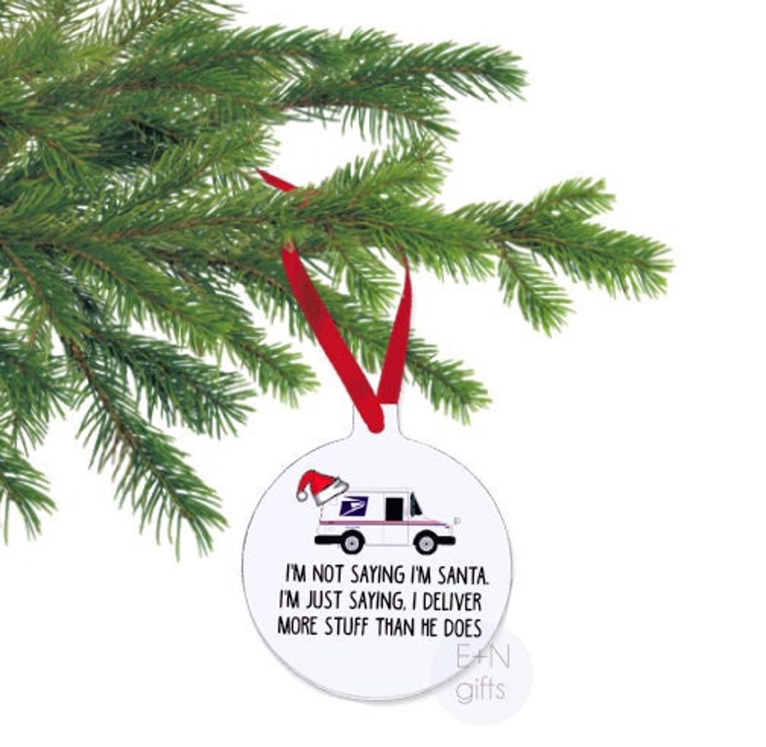 Mailman Postal Worker Ornament Gift - I'm Not Saying I'm Santa, I'm ...