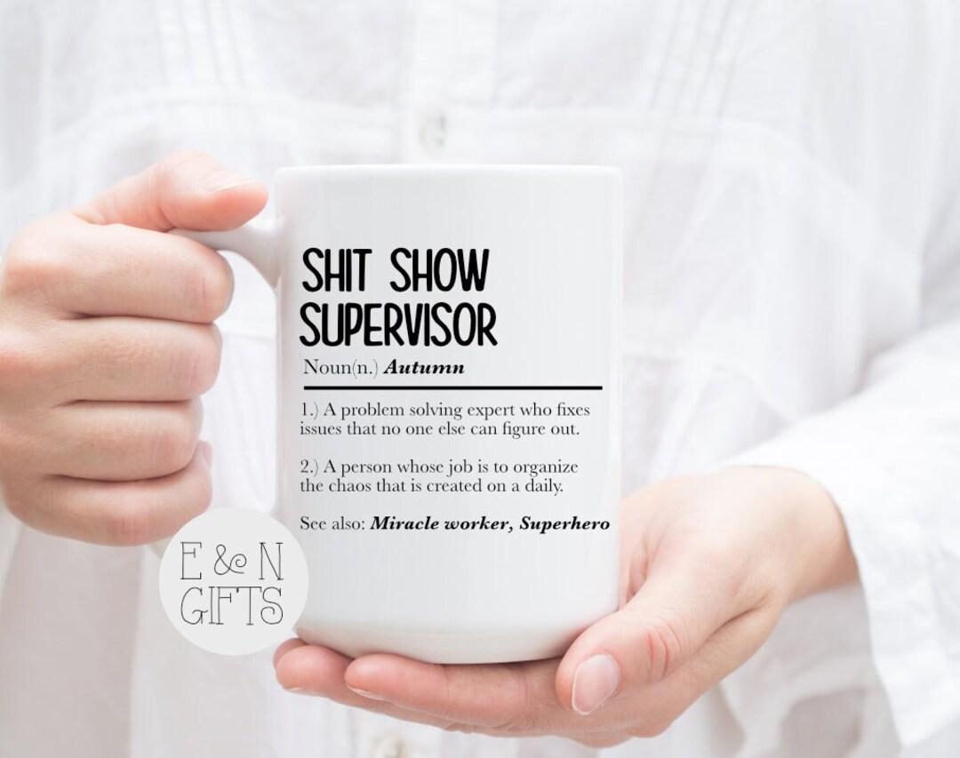 Shit Show Supervisor Definition Mug, Define Shit Show Supervisor Mug ...