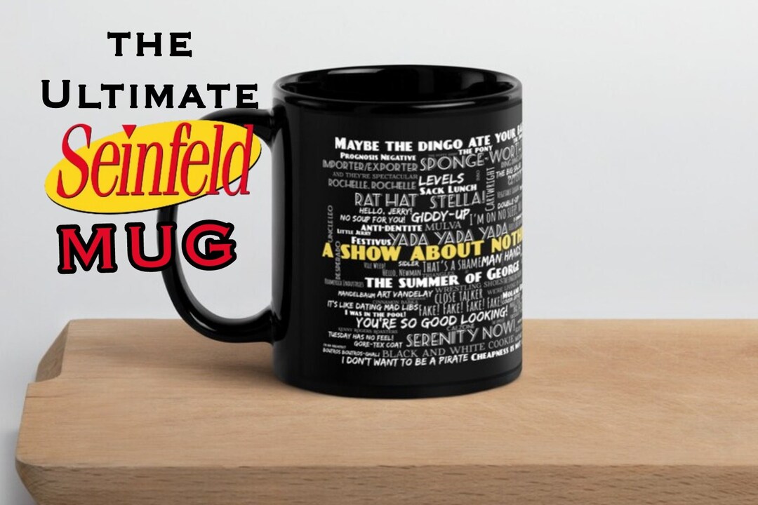 Ultimate Seinfeld Mug Best Seinfeld Quotes Seinfeld TV Black Glossy Mug ...