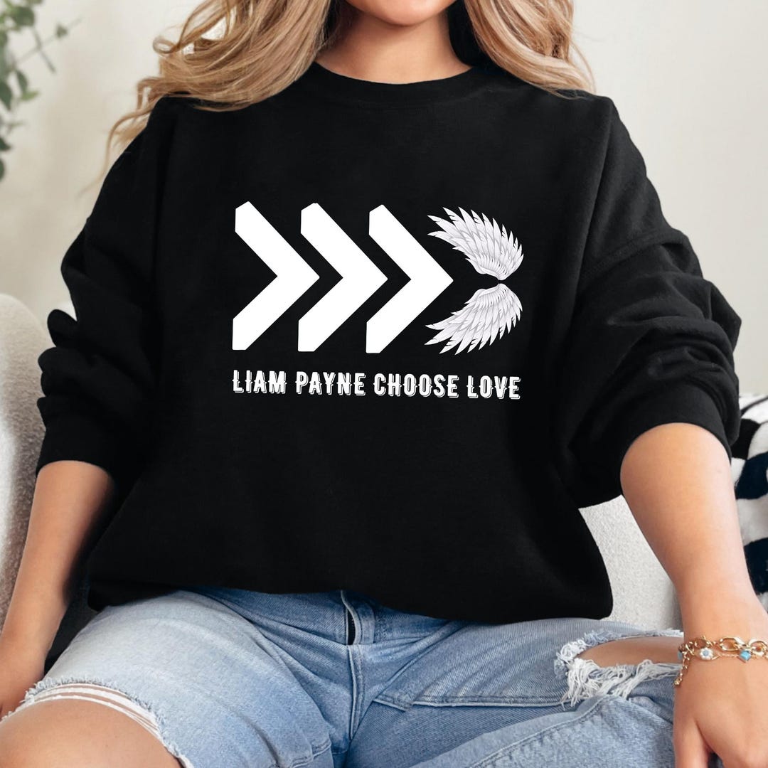 Liam Payne Choose Love,liam Payne Tribute Sweatshirt,liam Payne Fan,rip ...