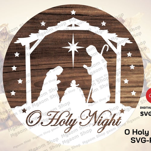 O Holy Night Svg O Holy Night Door Hanger Svg Nativity Scene Etsy