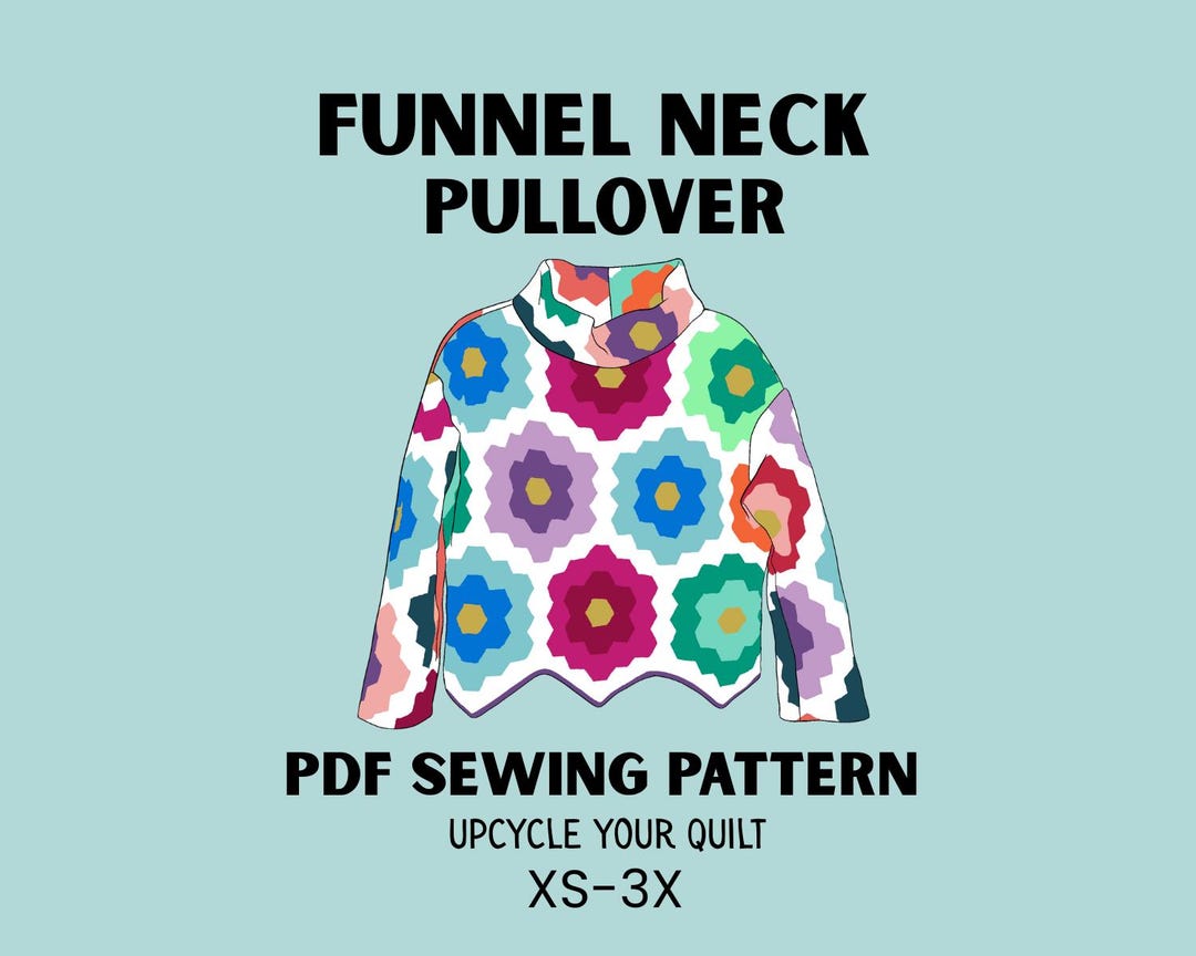 Funnel Neck Pullover PDF Sewing Pattern / Upcycle Your Quilt / US ...