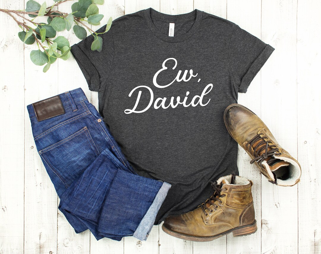 Ew David Shirt, Ew David Cursive, Funny T-shirt, Novelty T-shirt - Etsy