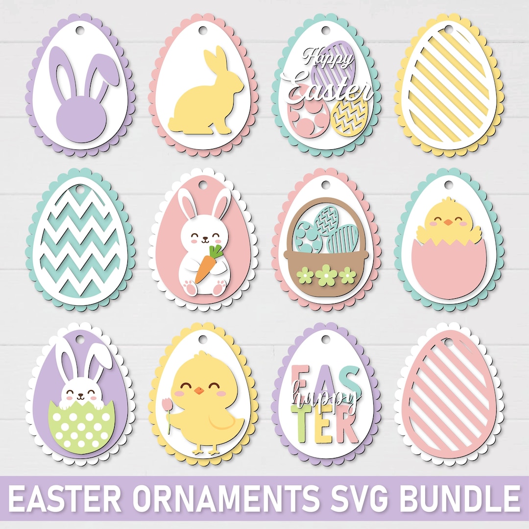 Easter Ornaments SVG Bundle, Layered Easter Egg Tags, Bunny & Chick ...