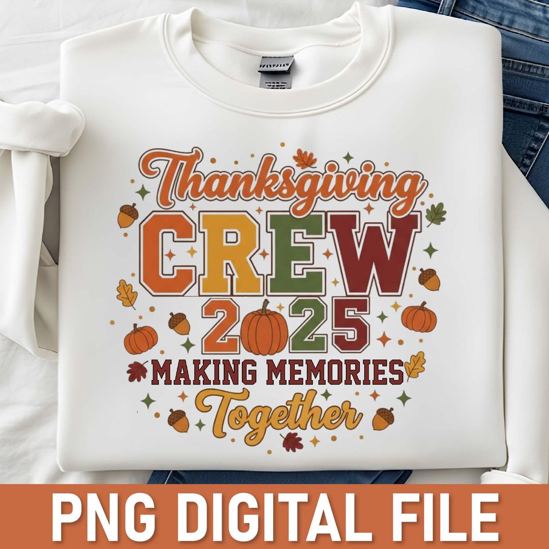 Thanksgiving Crew PNG: Matching Family & Friendsgiving Design (digital ...