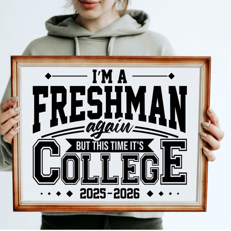 College Freshman Sign: First Day Photo Prop, Dorm Decor (digital ...
