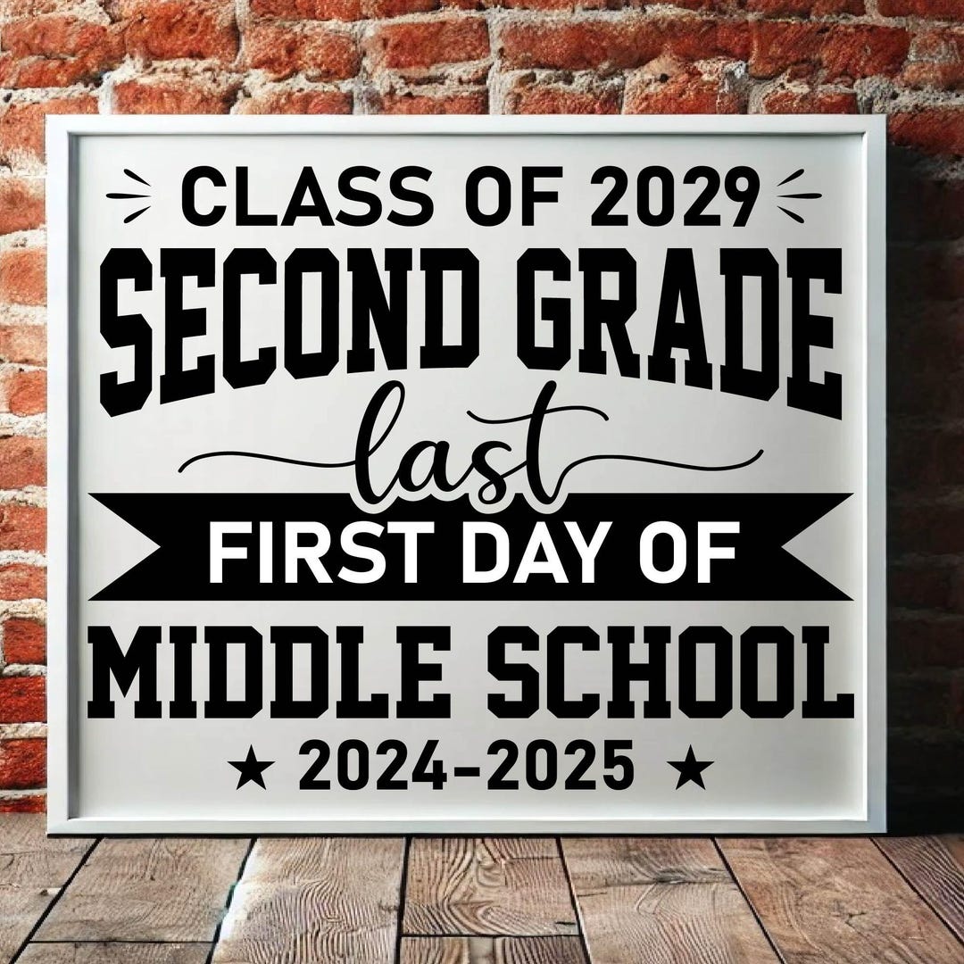 First Day of 2nd Grade Sign, First Day of Middle School Sign, Printable ...