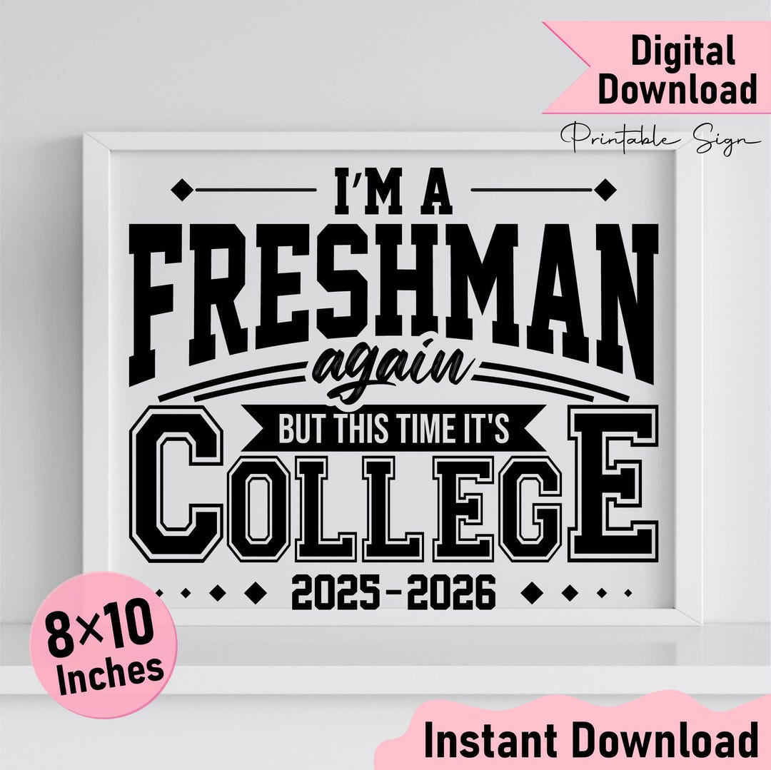College Freshman Sign: First Day Photo Prop, Dorm Decor (digital ...