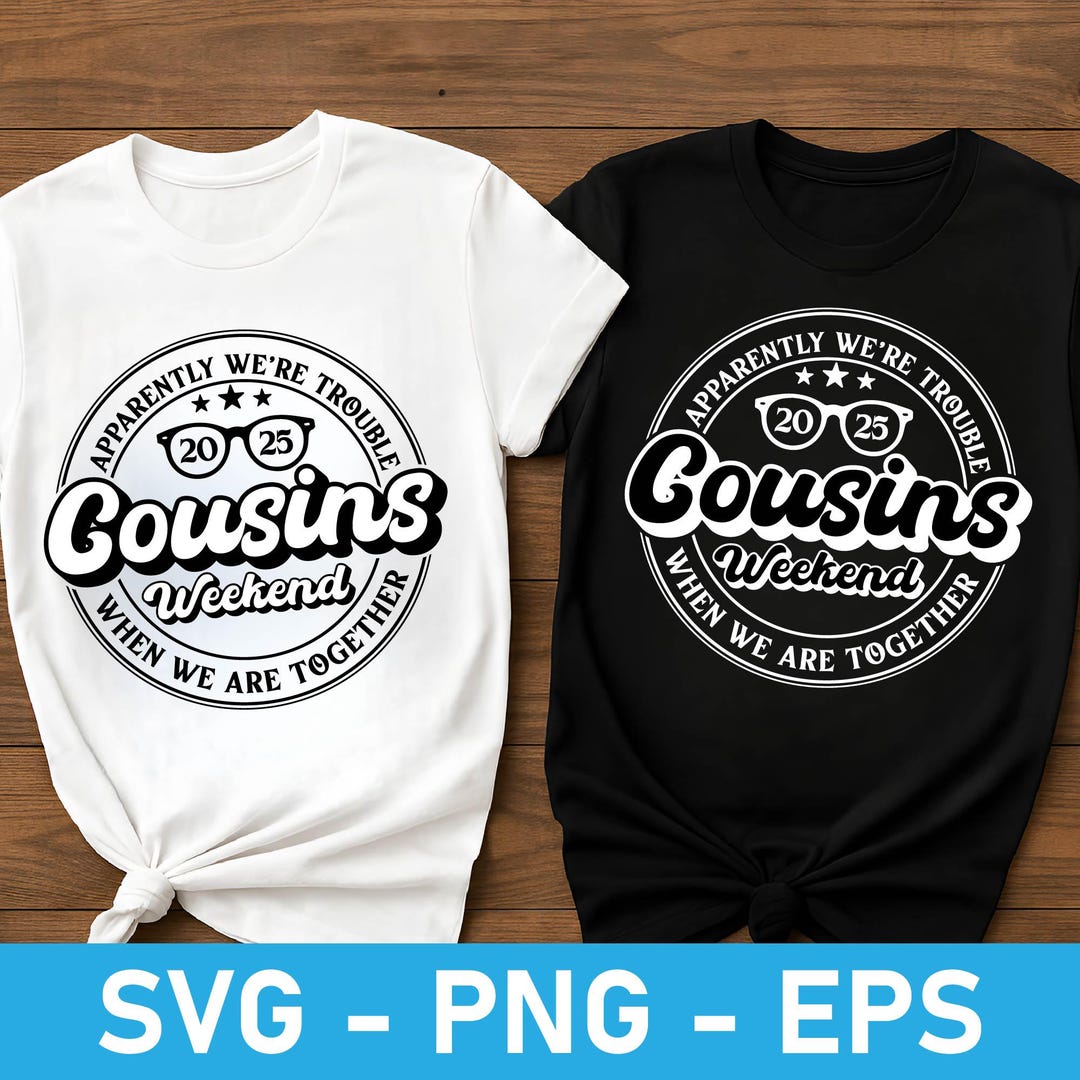 Cousins Weekend Svg, Cousins Weekend 2025 Png, Cousins Trip Svg, Summer ...