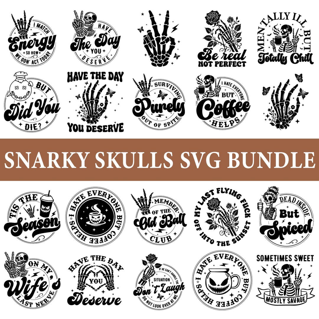 Snarky Skull SVG Bundle: Sarcastic Skeleton Designs (digital Download ...
