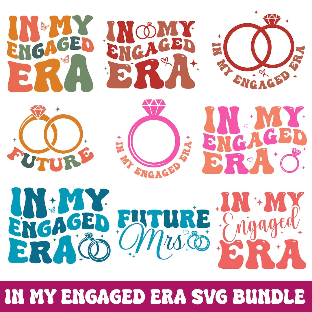 In My Engaged Era SVG Bundle, Bride to Be Svg, Bachelorette Party Svg ...