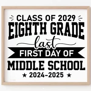 8th Grade Printable Sign, Class of 2029 Sign, Last First Day of Middle ...