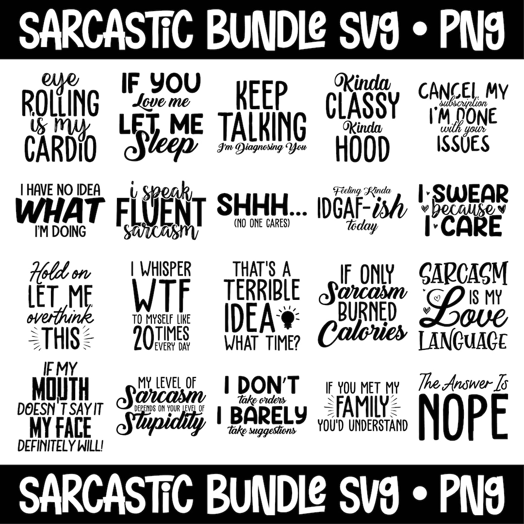 Sarcastic Sayings SVG Bundle, Digital Sarcastic Quotes Svg, Sarcasm Cut ...